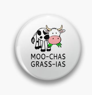 Moo-chas Grass-ias (Muchas Gracias) Badge – Best Gift